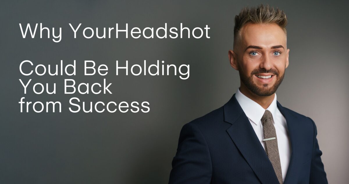 Why Your Headshot Could Be Holding You Back from Success - Graham ...