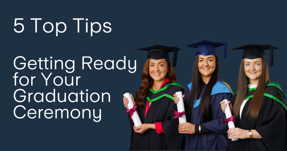 5 Top Tips for Getting Ready for Your Graduation Ceremony - Graham ...